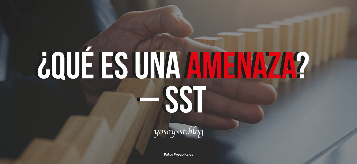 ¿Qué es una amenaza? – #YoSoySST